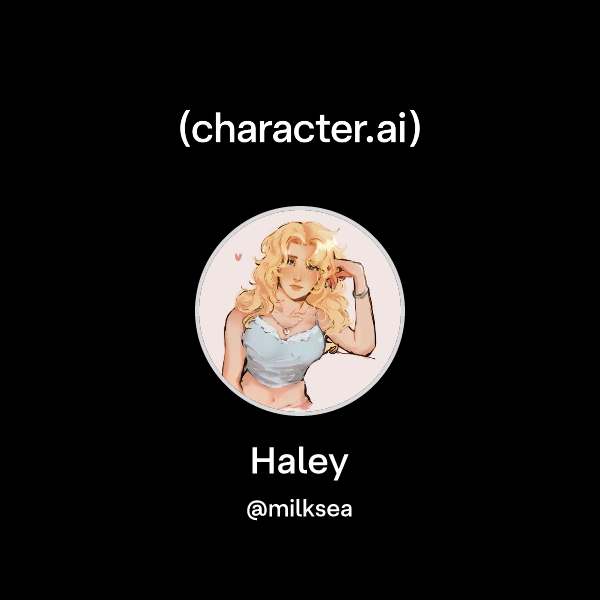 Chat with Haley | character.ai | AI Chat, Reimagined–Your Words. Your ...