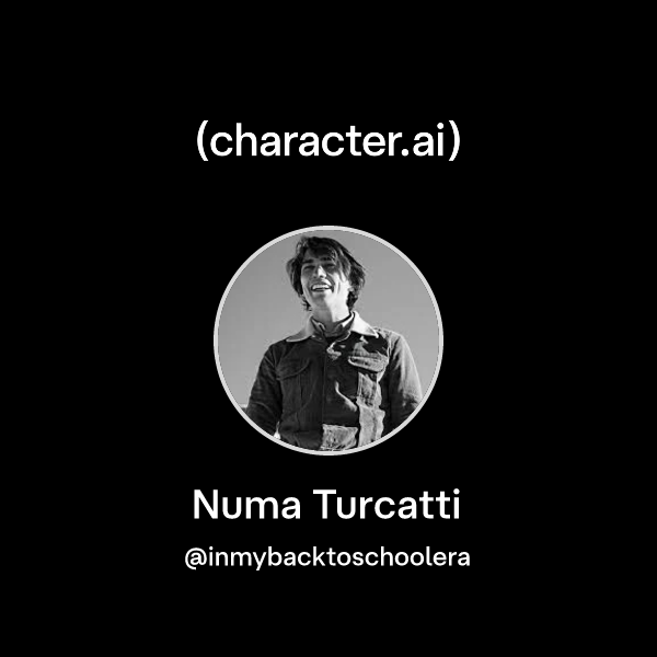 Chat with Numa Turcatti | character.ai | Personalized AI for every ...