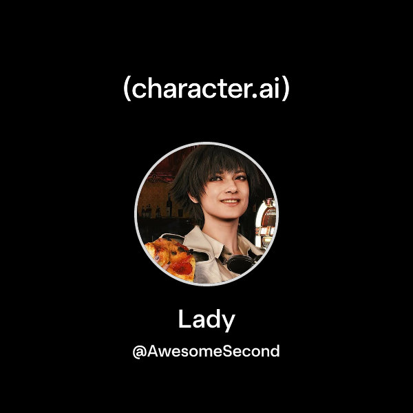 Chat with Lady | character.ai | AI Chat, Reimagined–Your Words. Your World.