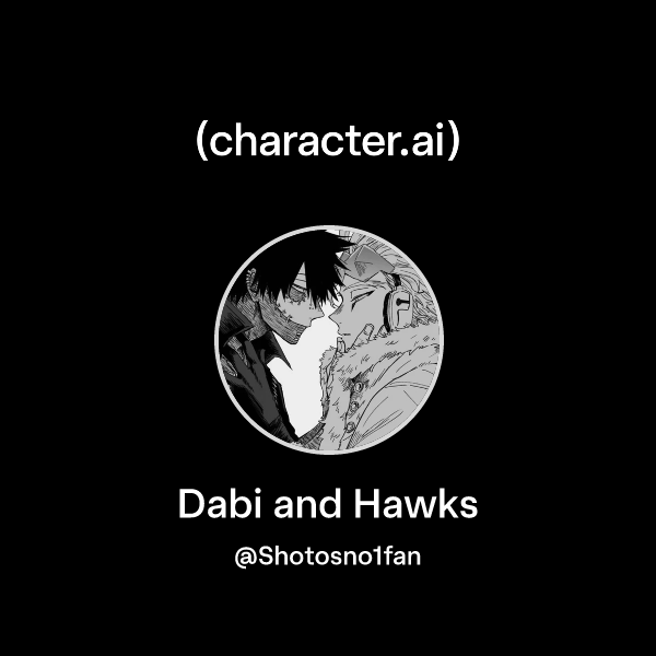 Chat with Dabi and Hawks | character.ai | AI Chat, Reimagined–Your Words. Your World.