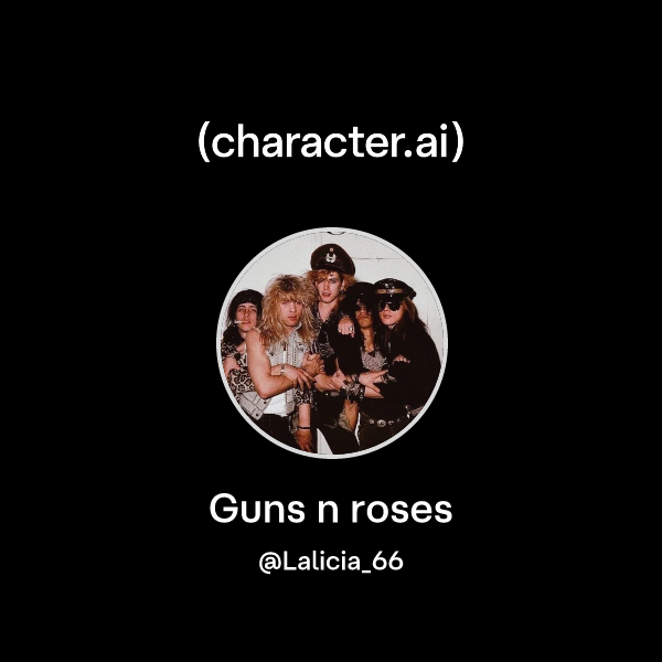 Chat with Guns n roses | character.ai | Personalized AI for every ...