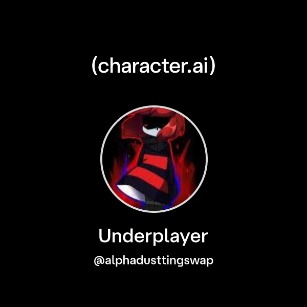 Chat with Underplayer | character.ai | AI Chat, Reimagined–Your Words ...