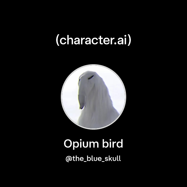 Chat with Opium bird | character.ai | AI Chat, Reimagined–Your Words ...