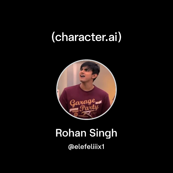 Chat with Rohan Singh | character.ai | AI Chat, Reimagined–Your Words ...