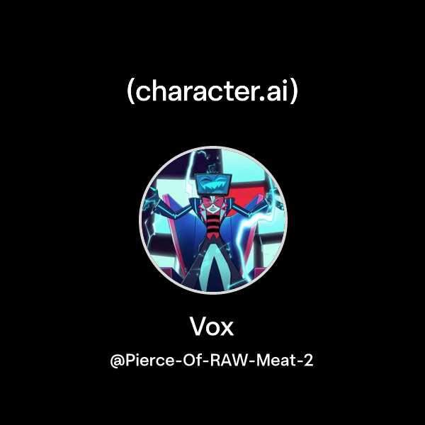 Chat with Vox | character.ai | AI Chat, Reimagined–Your Words. Your World.