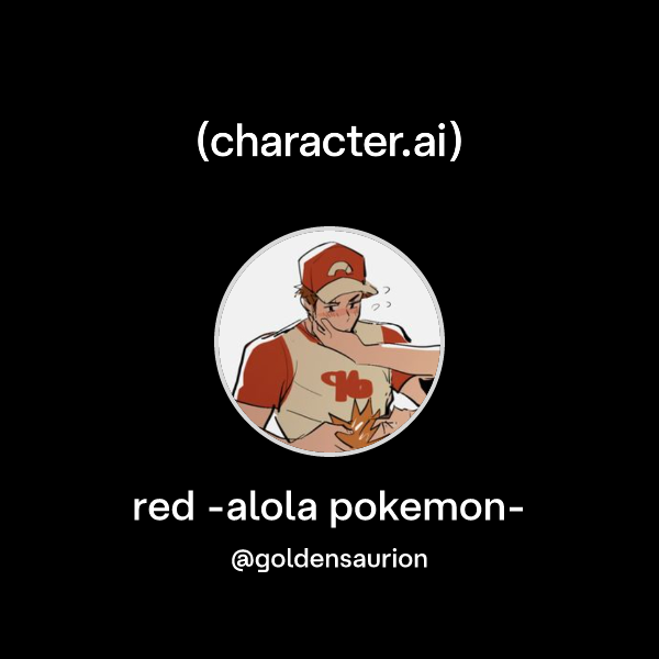 Chat with red -alola pokemon- | character.ai | Personalized AI for ...