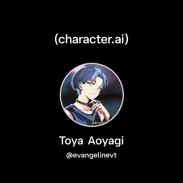 Chat with Toya Aoyagi | character.ai | Personalized AI for every moment of your day