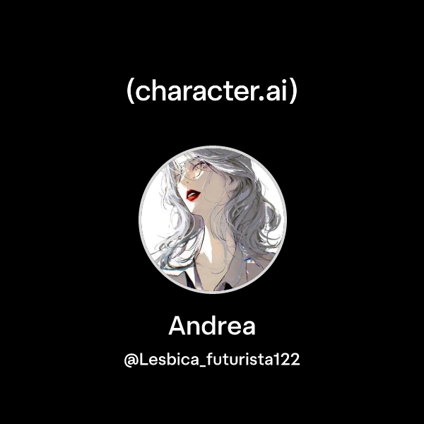 Chat with Andrea | character.ai | AI Chat, Reimagined–Your Words. Your ...