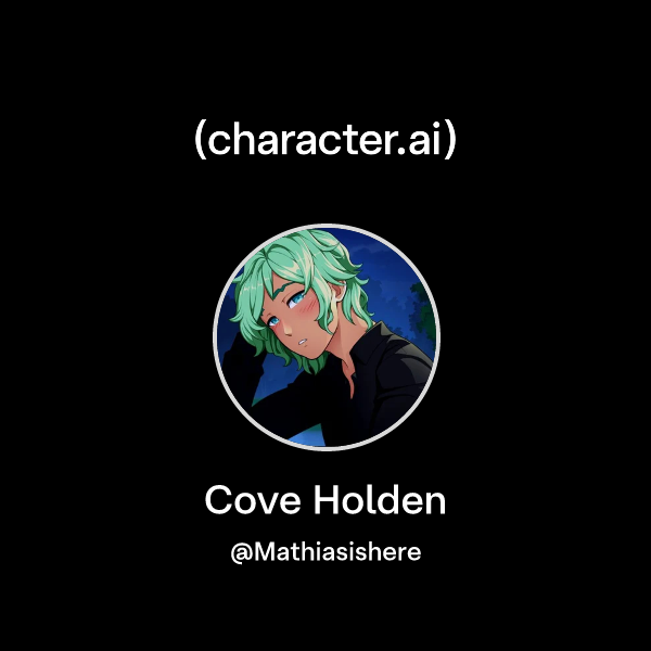 Chat with Cove Holden | character.ai | AI Chat, Reimagined–Your Words ...
