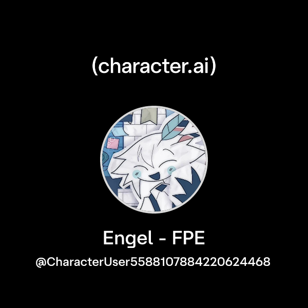 Chat with Engel - FPE | character.ai | AI Chat, Reimagined–Your Words ...