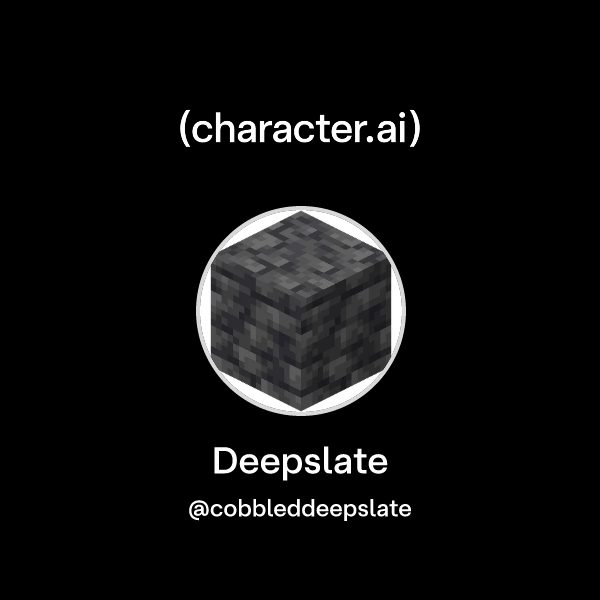 Chat with Deepslate | character.ai | AI Chat, Reimagined–Your Words ...