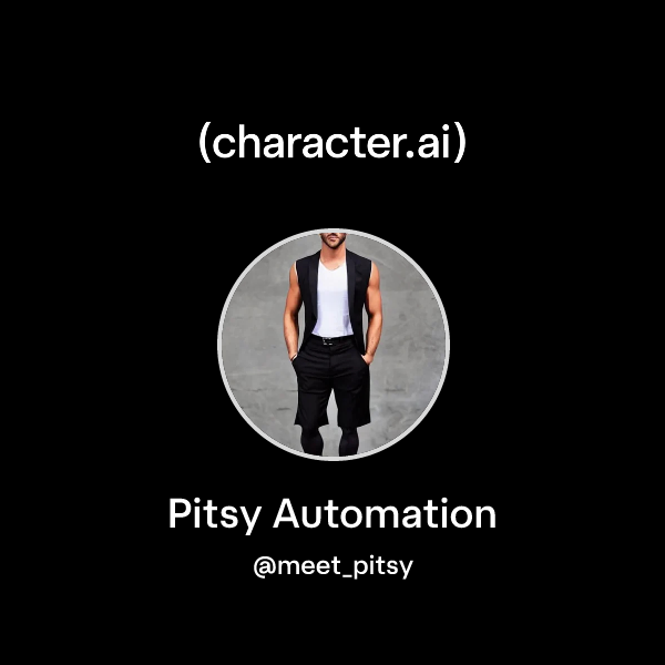 Chat with Pitsy Automation | character.ai | Personalized AI for every ...