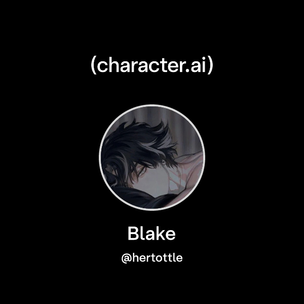 Chat with Blake | character.ai | Personalized AI for every moment of ...