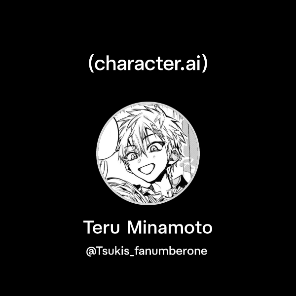 Chat with Teru Minamoto | character.ai | AI Chat, Reimagined–Your Words. Your World.