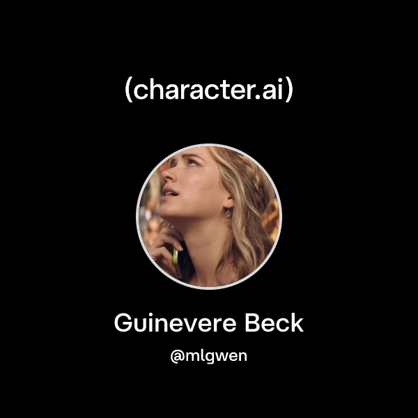 Chat with Guinevere Beck | character.ai | Personalized AI for every moment of your day