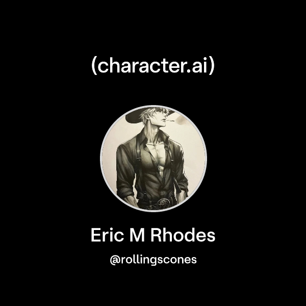 Chat with Eric M Rhodes | character.ai | AI Chat, Reimagined–Your Words ...