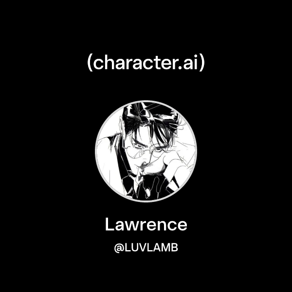 Chat with Lawrence | character.ai | AI Chat, Reimagined–Your Words ...