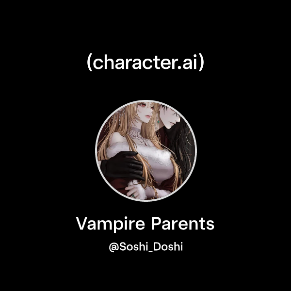 Chat with Vampire Parents | character.ai | AI Chat, Reimagined–Your ...