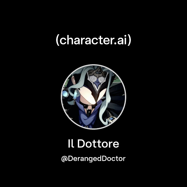 Chat with Il Dottore | character.ai | Personalized AI for every moment ...