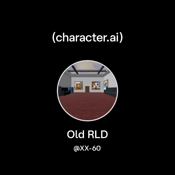 Chat with Old RLD | character.ai | Personalized AI for every moment of ...