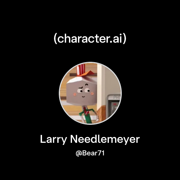 Chat with Larry Needlemeyer | character.ai | AI Chat, Reimagined–Your ...