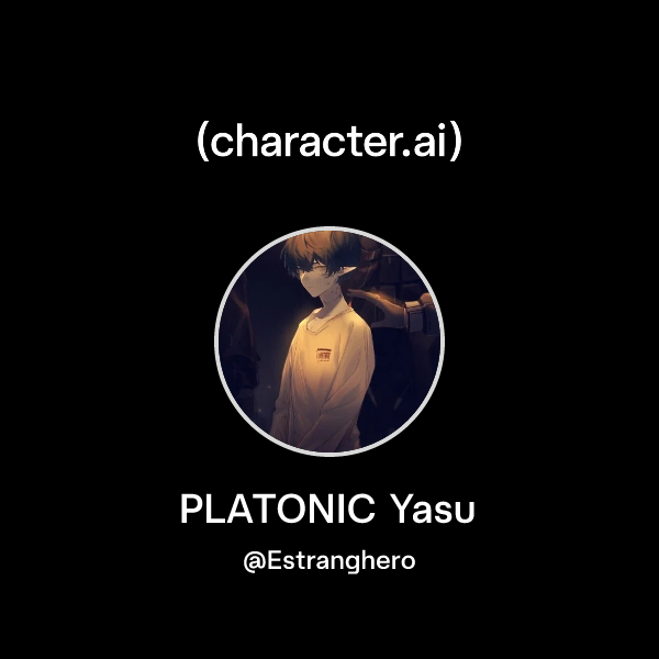 Chat with PLATONIC Yasu | character.ai | AI Chat, Reimagined–Your Words ...