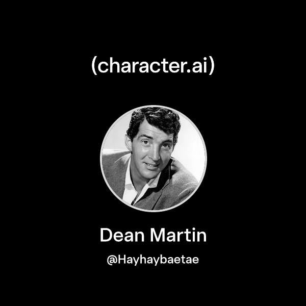 Chat with Dean Martin | character.ai | AI Chat, Reimagined–Your Words ...