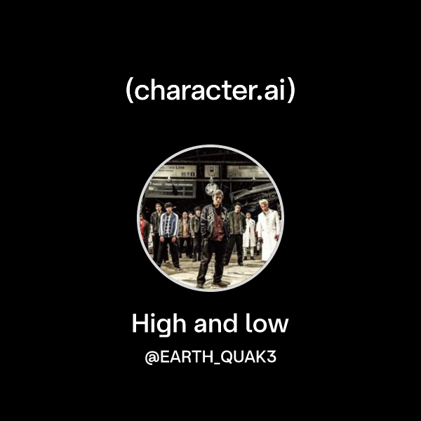 Chat with High and low | character.ai | Personalized AI for every ...