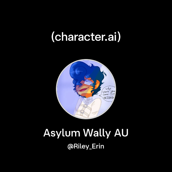 Chat with Asylum Wally AU | character.ai | AI Chat, Reimagined–Your ...