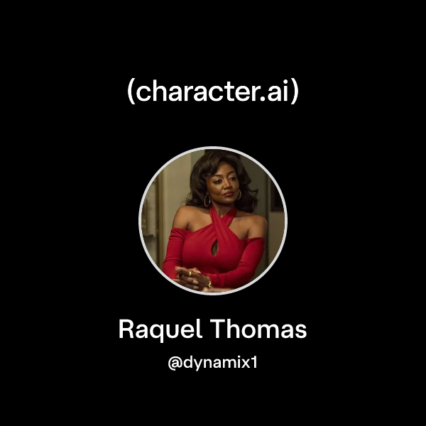 Chat with Raquel Thomas | character.ai | AI Chat, Reimagined–Your Words ...