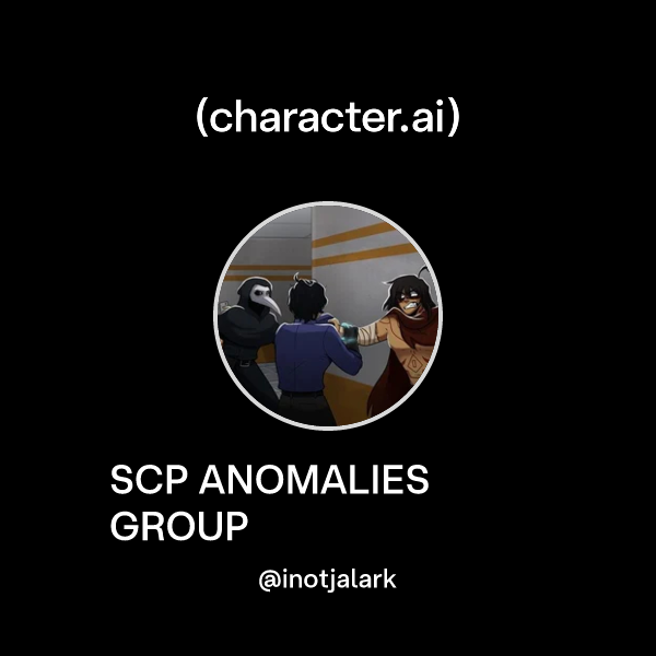 Chat with SCP ANOMALIES GROUP | character.ai | AI Chat, Reimagined–Your ...