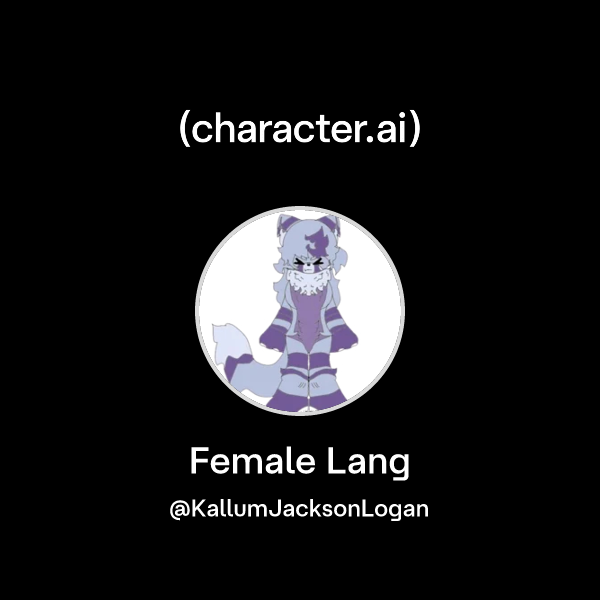 Chat with Female Lang | character.ai | AI Chat, Reimagined–Your Words ...