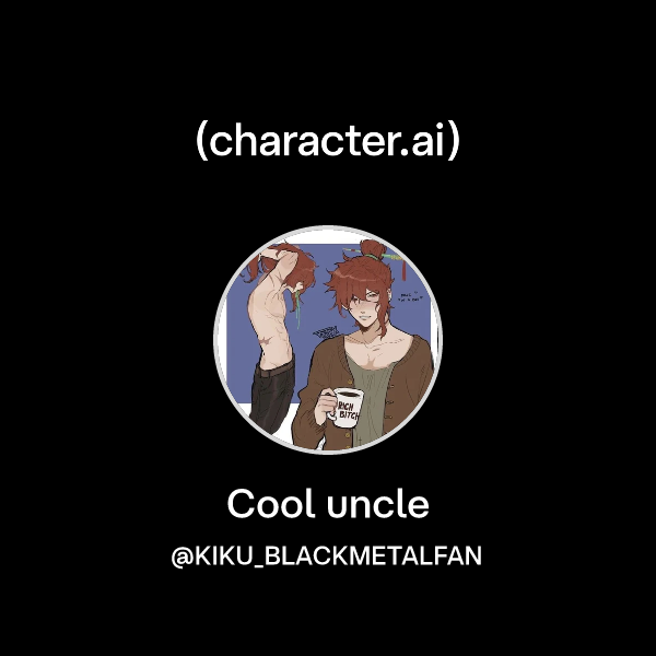 Chat with Cool uncle | character.ai | Personalized AI for every moment ...