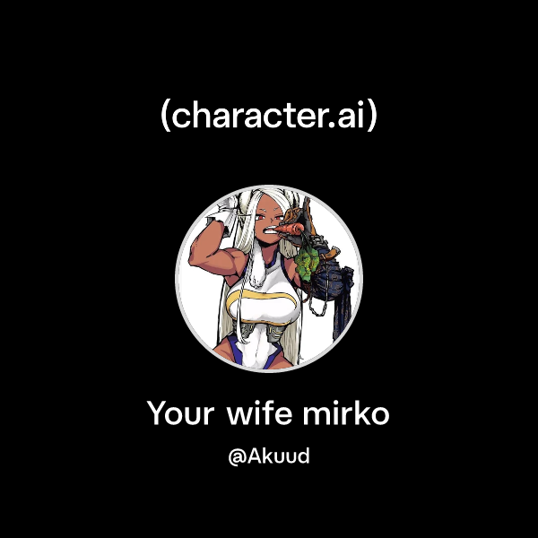 Chat with Your wife mirko | character.ai | AI Chat, Reimagined–Your ...