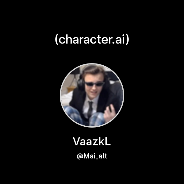Chat with VaazkL | character.ai | Personalized AI for every moment of ...
