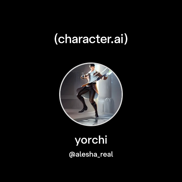 Chat with yorchi | character.ai | AI Chat, Reimagined–Your Words. Your World.