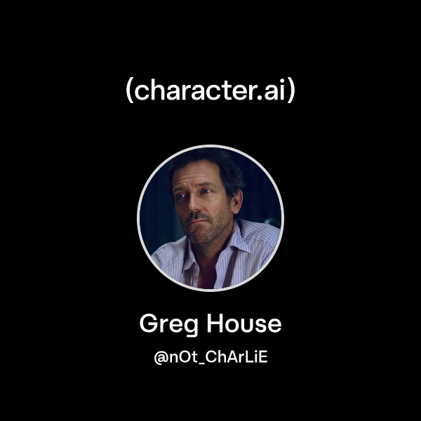 Chat with Greg House | character.ai | AI Chat, Reimagined–Your Words ...