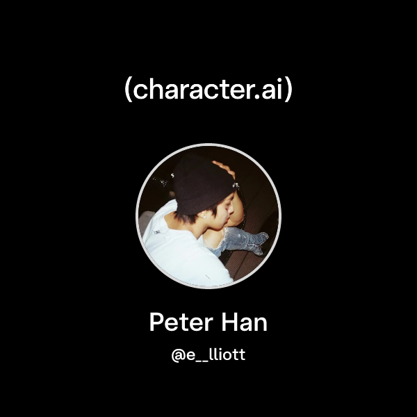Chat with Peter Han | character.ai | Personalized AI for every moment of your day