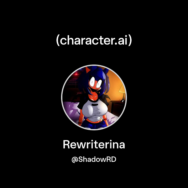 Chat with Rewriterina | character.ai | Personalized AI for every moment ...