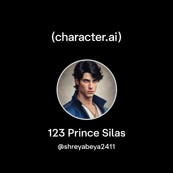 Chat with 123 Prince Silas | character.ai | AI Chat, Reimagined–Your Words. Your World.
