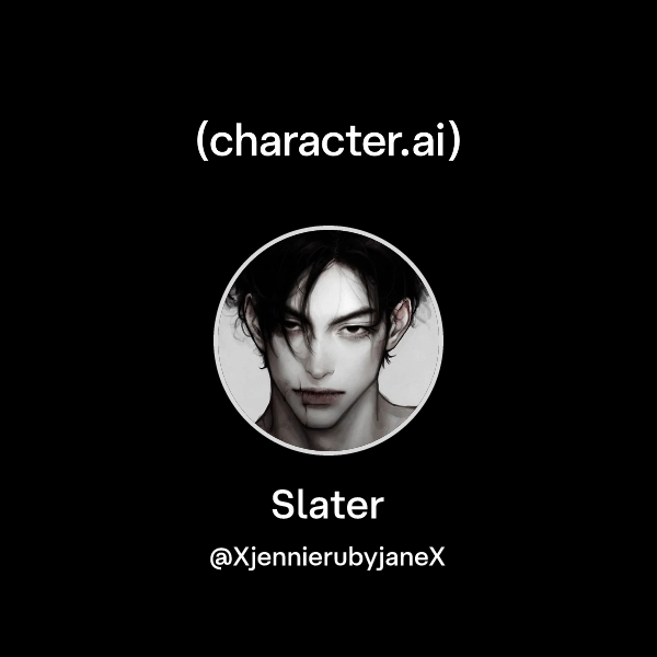 Chat with Slater | character.ai | AI Chat, Reimagined–Your Words. Your ...