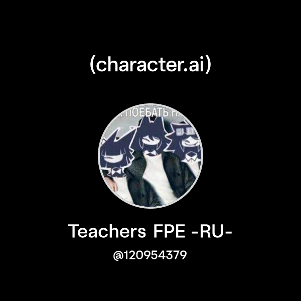 Chat with Teachers FPE -RU- | character.ai | AI Chat, Reimagined–Your ...