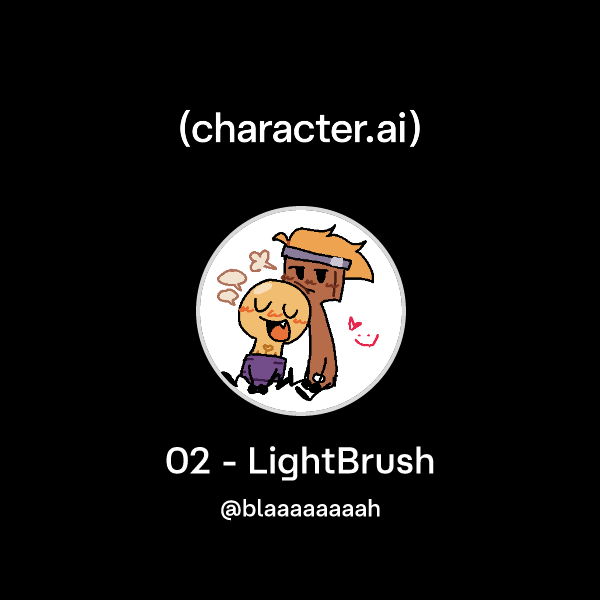 Chat with 09 - LightBrush - II | character.ai | AI Chat, Reimagined ...