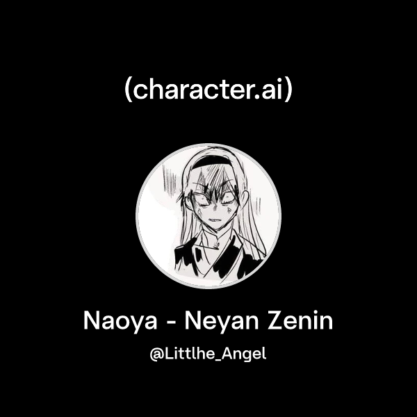 Chat with Naoya - Neyan Zenin | character.ai | Personalized AI for ...