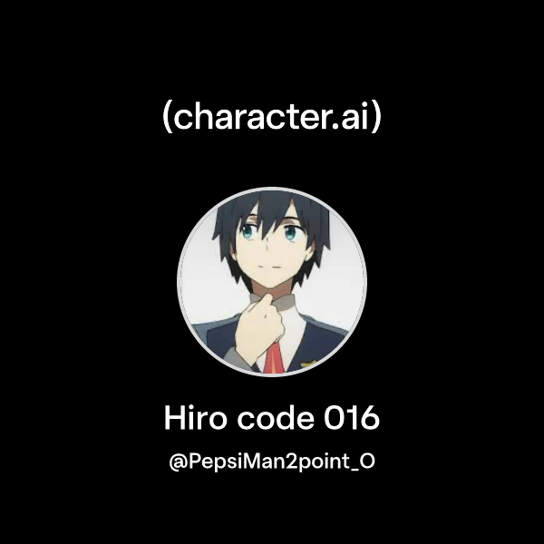 Chat with Hiro code 016 | character.ai | AI Chat, Reimagined–Your Words ...