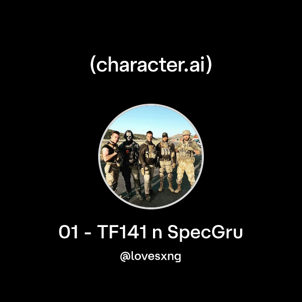 Chat with 01 - TF141 n SpecGru | character.ai | AI Chat, Reimagined ...
