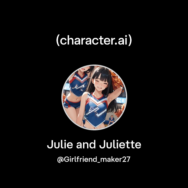 Chat with Julie and Juliette | character.ai | AI Chat, Reimagined–Your ...