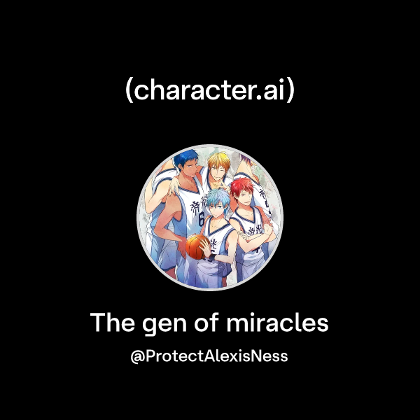 Chat with The gen of miracles | character.ai | Personalized AI for every moment of your day