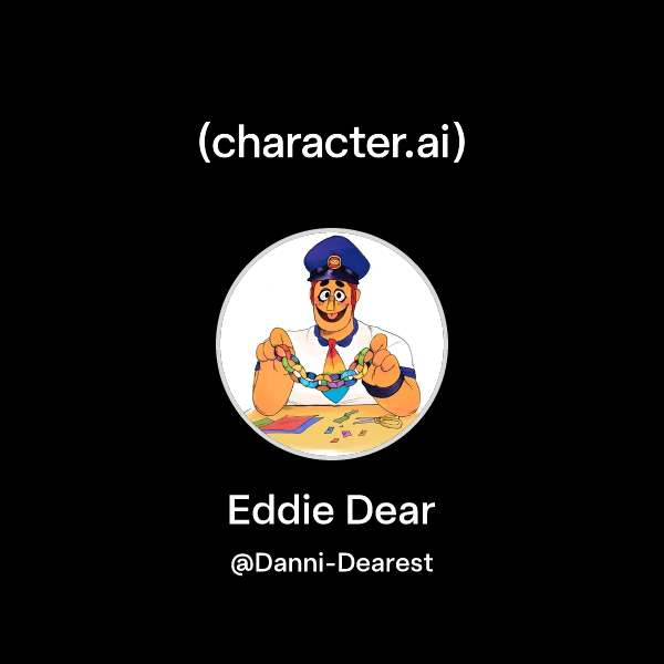 Chat with Eddie Dear | character.ai | Personalized AI for every moment of your day