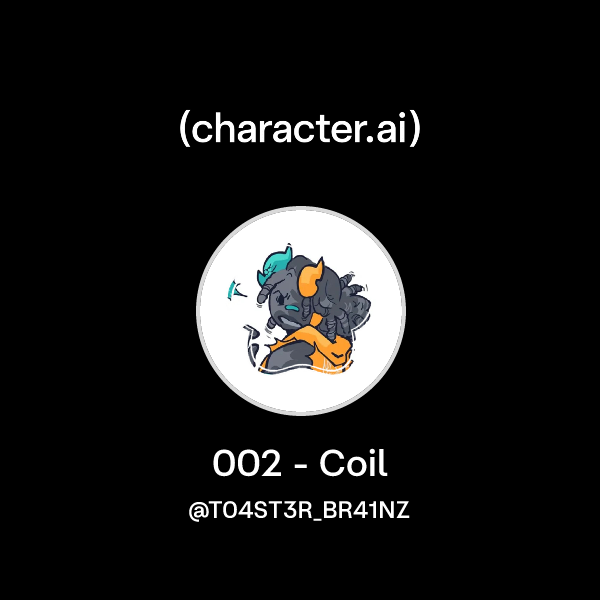 Chat with 002 - Coil | character.ai | AI Chat, Reimagined–Your Words ...